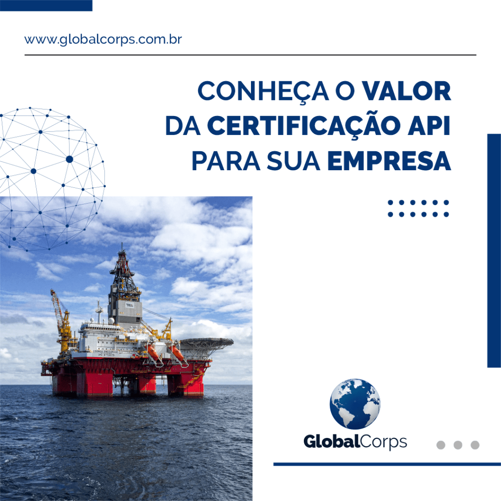 Conheça o valor da certificação API para sua empresa - Global